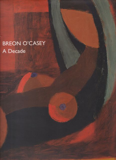 Breon O'Casey - A Decade by Ruth Guilding (introduces) | Tim KC Books
